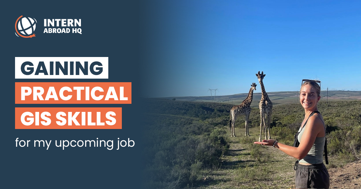 Gaining practical GIS skills for my upcoming job | Intern Abroad HQ