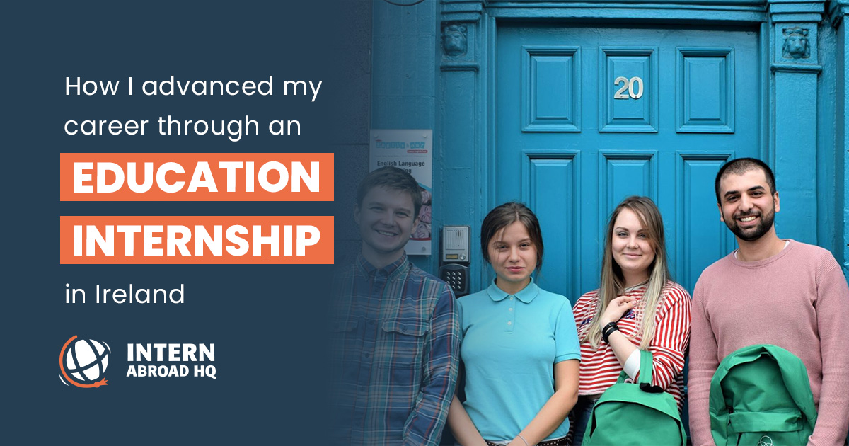 How I advanced my career in Education through an internship in Ireland ...